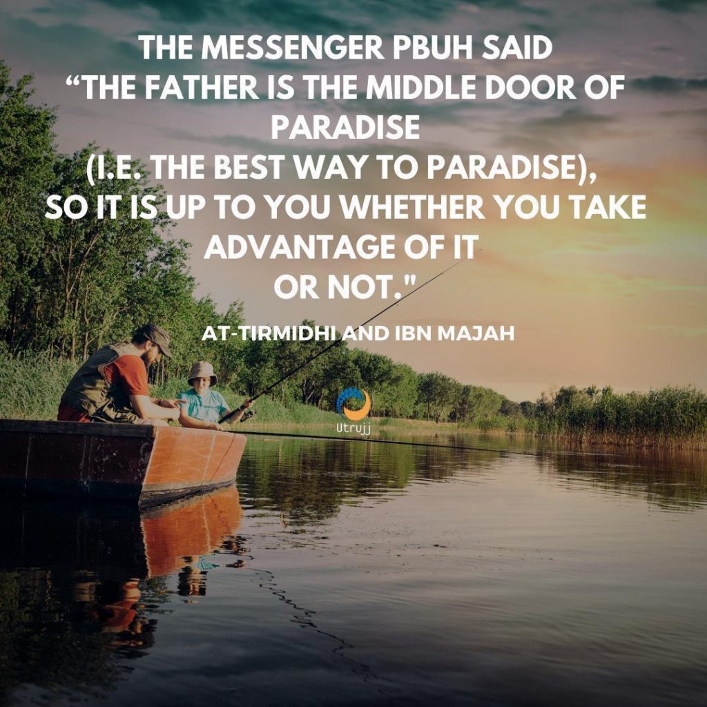 Fathers - the shortcut to jannah - Utrujj